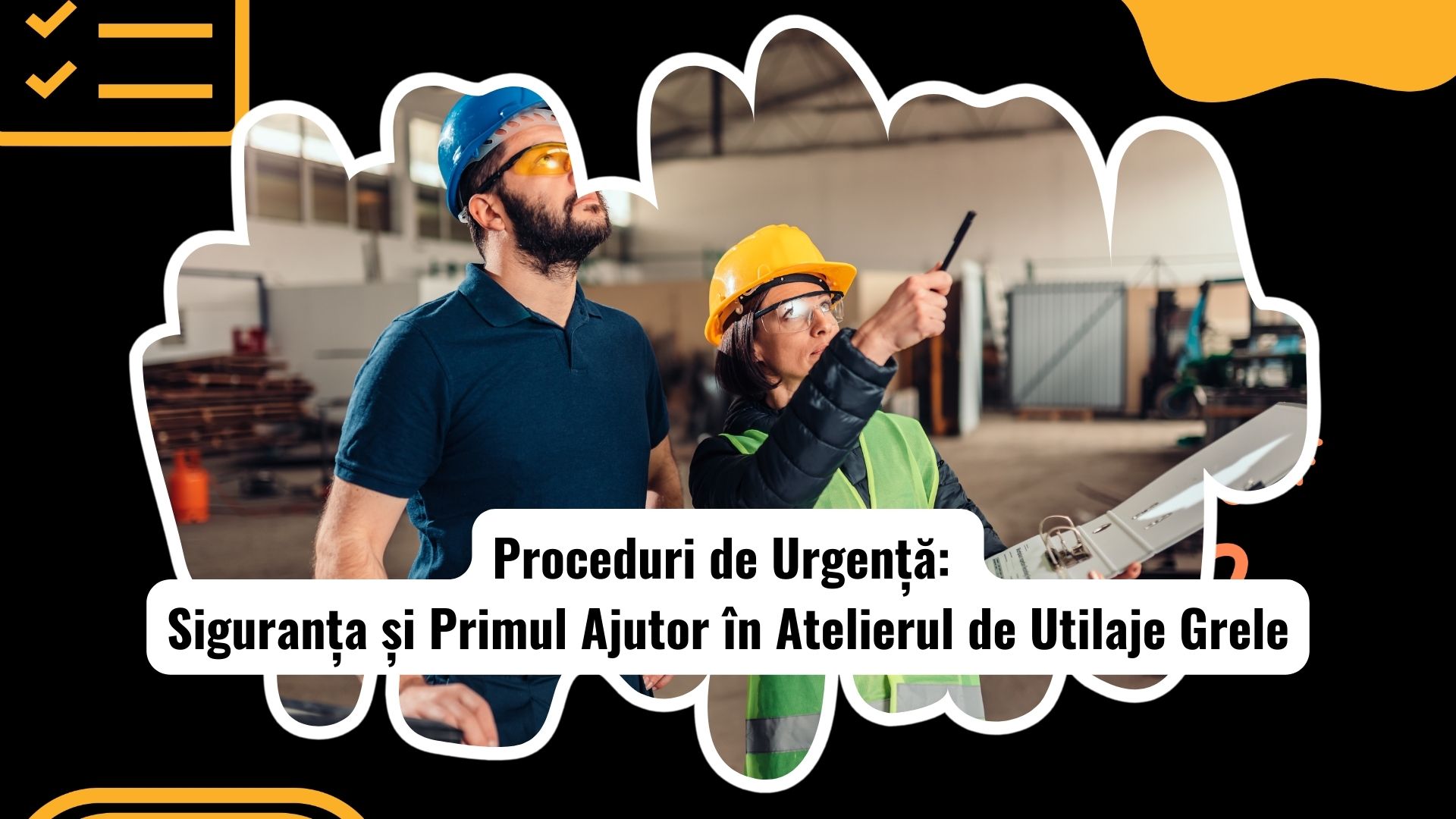 Proceduri de Urgență și Primul Ajutor în Atelierul de Utilaje Grele - t ...