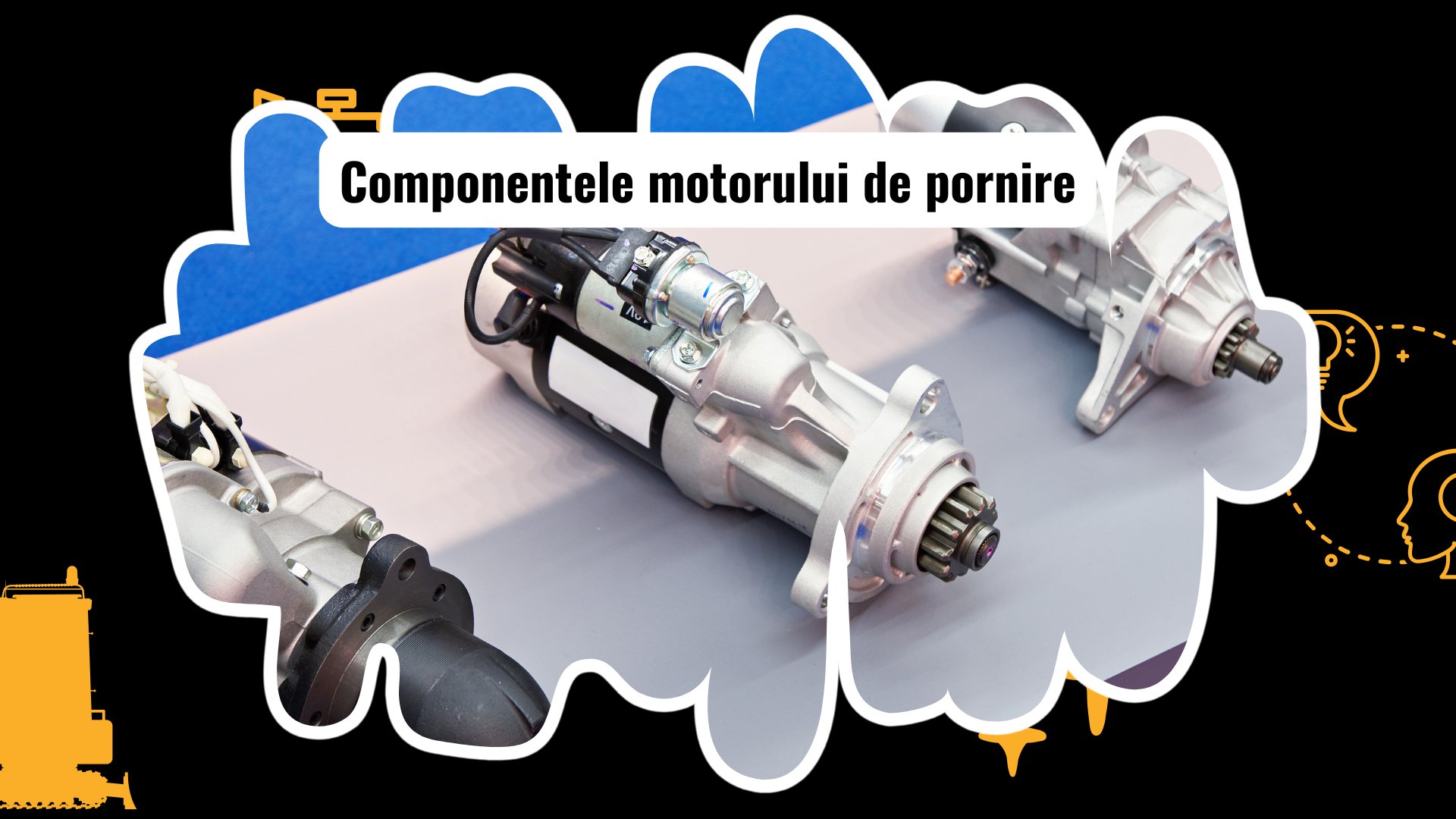 Componentele motoarelor de pornire pentru utilaje grele