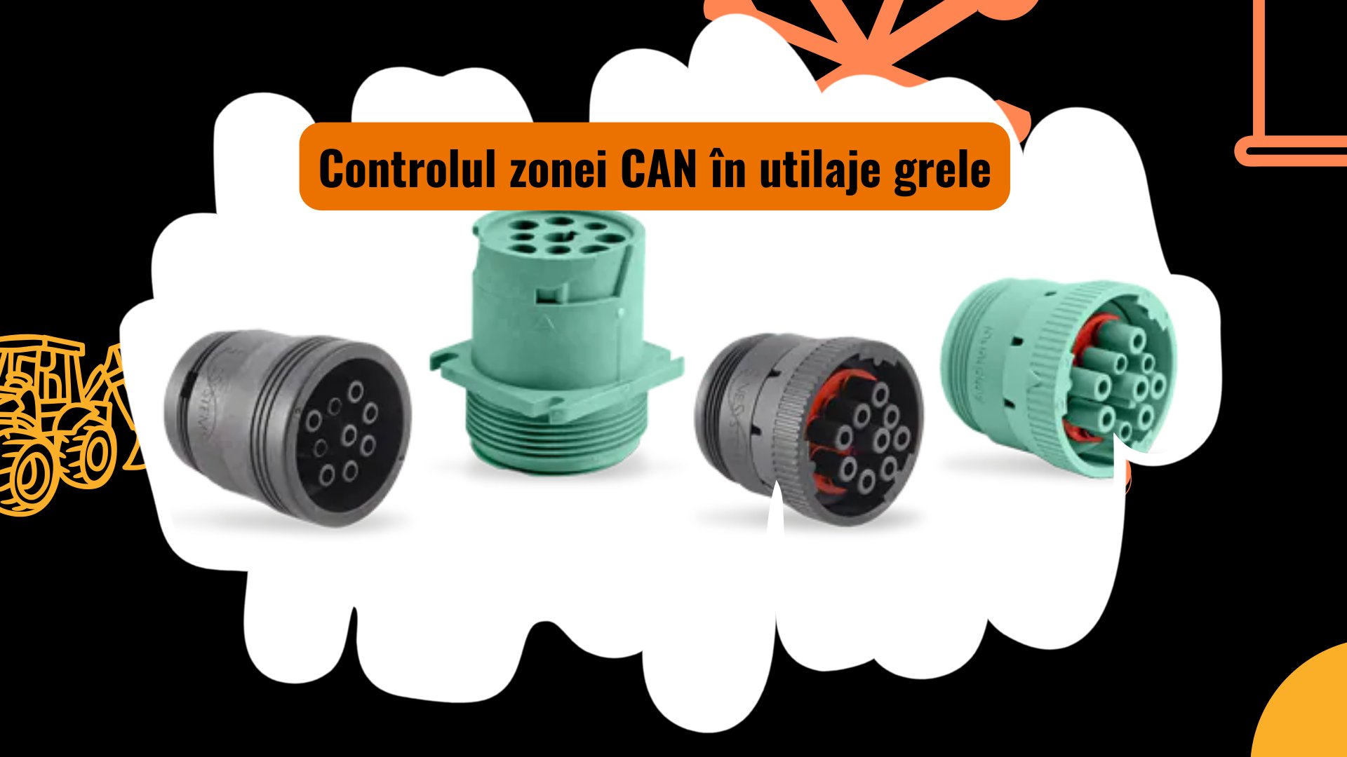 Controlul zonei CAN și integrarea sistemelor complexe în utilaje grele