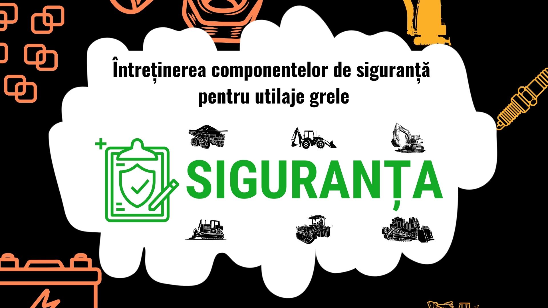 Componente de siguranță pentru utilaje grele: ghid de întreținere